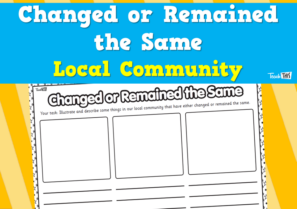 Changed or Remained the Same - Local Community :: Teacher Resources and ...