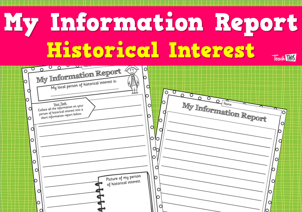 My Information Report - Historical Interest :: Teacher Resources and ...
