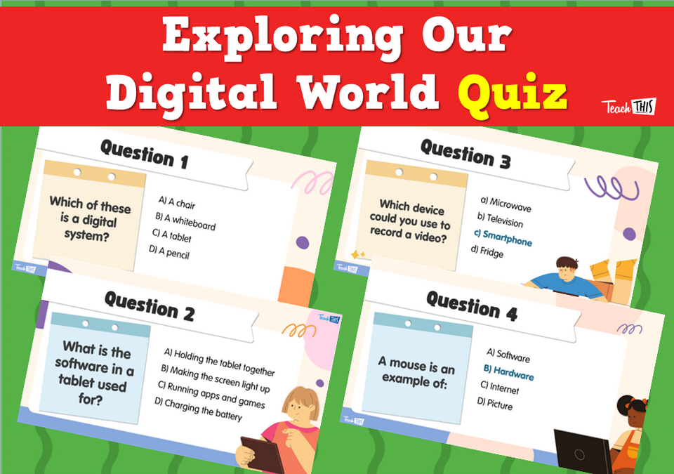 Exploring Our Digital World - Quiz :: Teacher Resources and Classroom Games :: Teach This