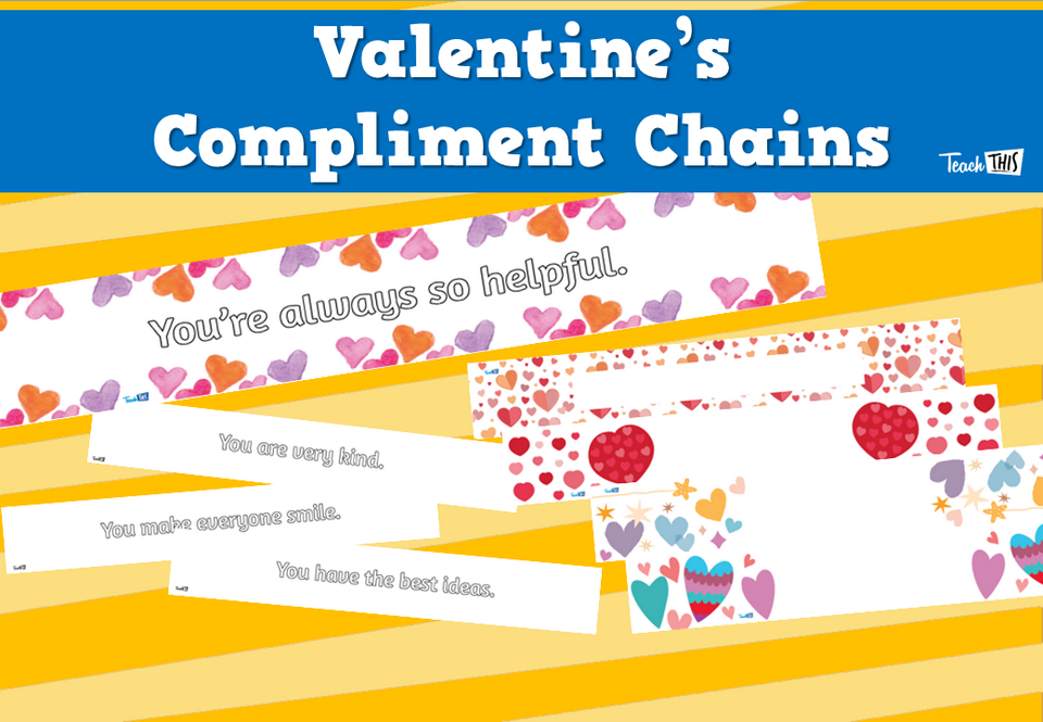 Valentine's Compliment Chains :: Teacher Resources and Classroom Games ...
