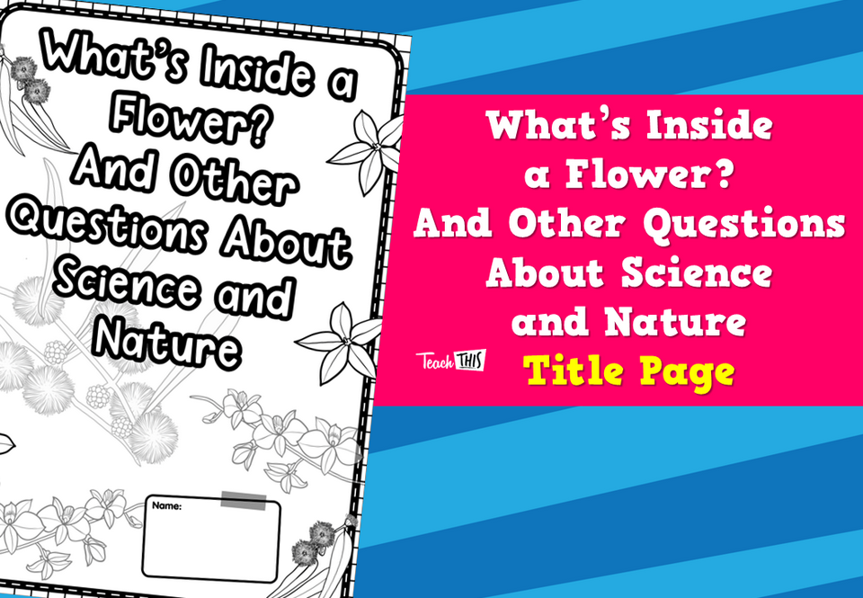 What’s Inside a Flower? And Other Questions About Science and Nature ...