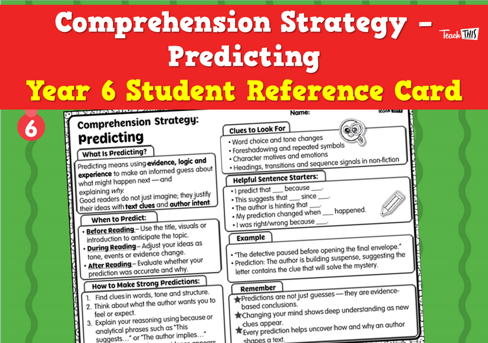 Comprehension Strategy - Predicting Year 6 Student Reference Card ...