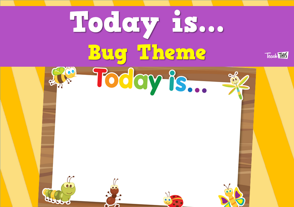 Today is... - Bug Theme :: Teacher Resources and Classroom Games ...
