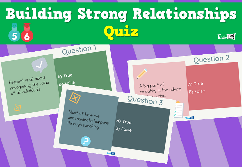 Building Strong Relationships Quiz :: Teacher Resources and Classroom ...