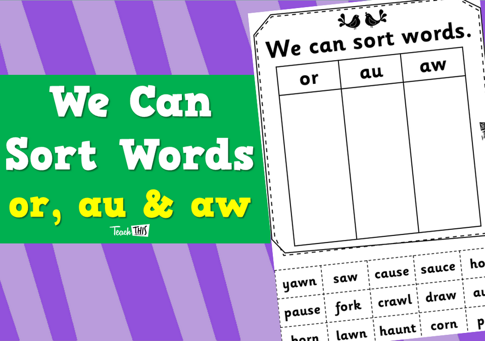 We Can Sort Words - or, au & aw :: Teacher Resources and Classroom ...