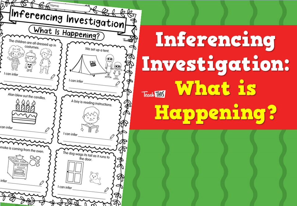 Inferencing Investigation: What is Happening? :: Teacher Resources and ...
