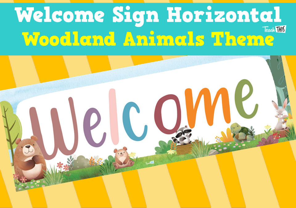 Welcome Sign Horizontal - Woodland Animals Theme :: Teacher Resources ...
