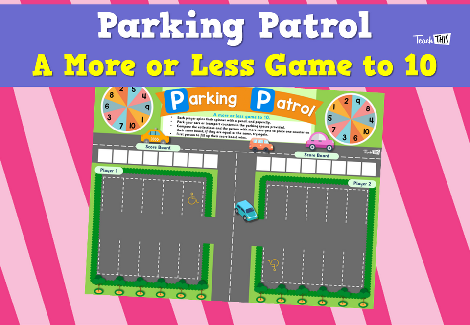 Parking Patrol – A More or Less Game to 10 :: Teacher Resources and ...