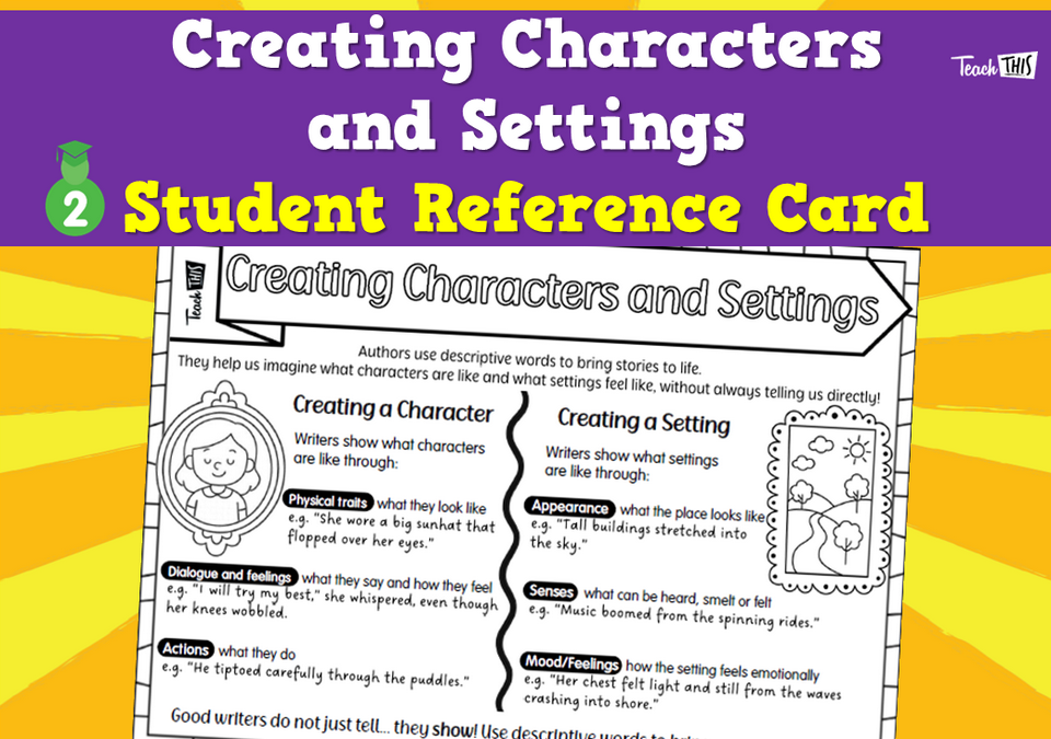 Creating Characters and Settings - Student Reference Card :: Teacher ...