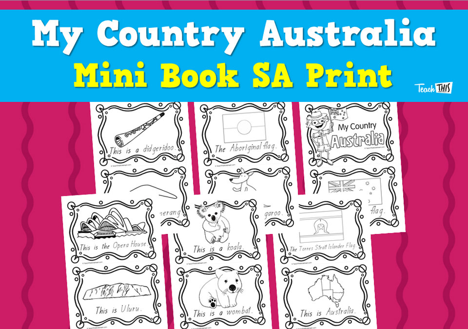 My Country Australia: Mini Book (SA Print)- (7pg) :: Teacher Resources ...