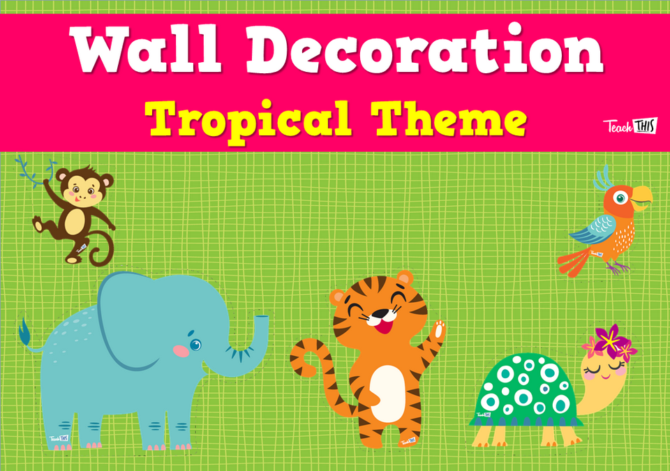 Wall Decoration - Tropical Theme :: Teacher Resources and Classroom ...