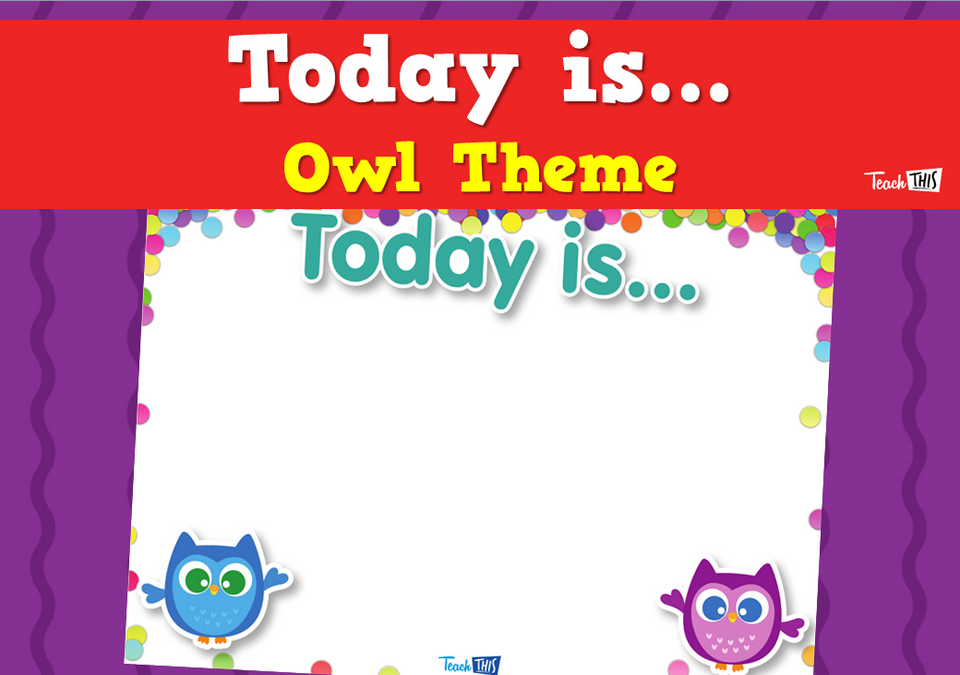 Today is... - Owl Theme :: Teacher Resources and Classroom Games ...