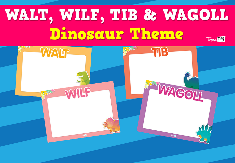 WALT, WILF, TIB & WAGOLL Posters - Dinosaur Theme :: Teacher Resources ...