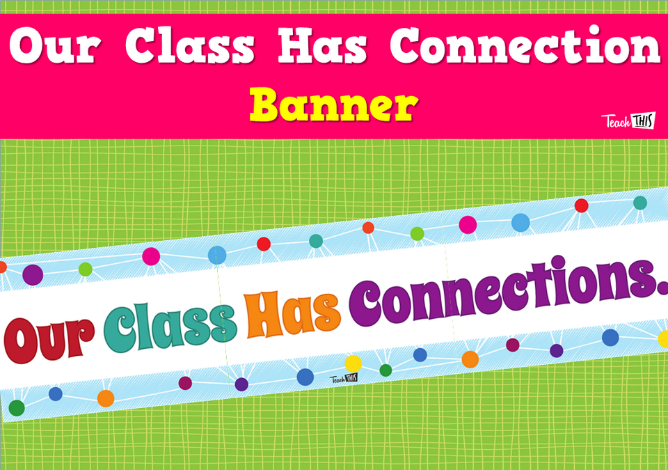 Our Class Has Connections - Banner :: Teacher Resources and Classroom ...