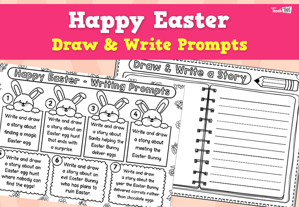 Happy Easter - Draw & Write Prompts :: Teacher Resources and Classroom ...