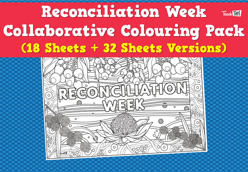 Reconciliation Week - Collaborative Colouring Pack (18 Sheets + 32 ...