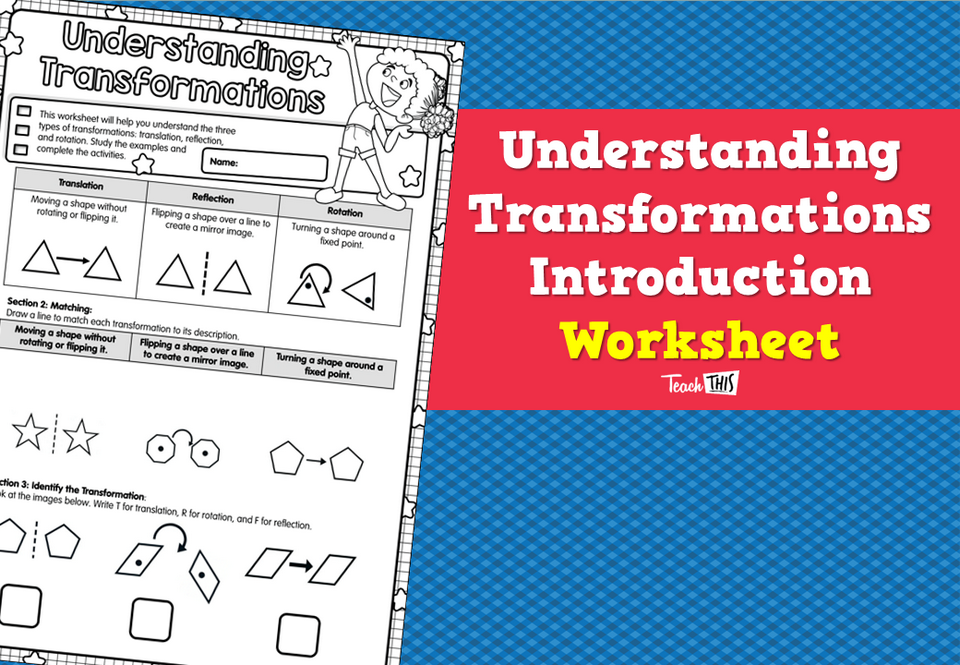 Understanding Transformations - Introduction Worksheet :: Teacher ...