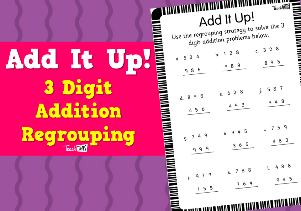 Add It Up! - 3 Digit Addition Regrouping :: Teacher Resources and ...