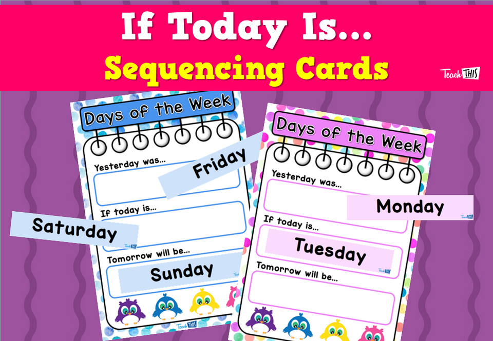 If Today Is… - Sequencing Cards :: Teacher Resources and Classroom ...