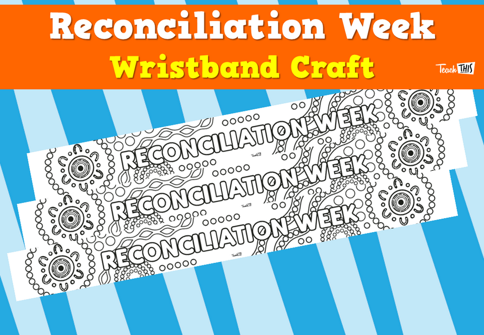 Reconciliation Week - Wristband Craft :: Teacher Resources and ...