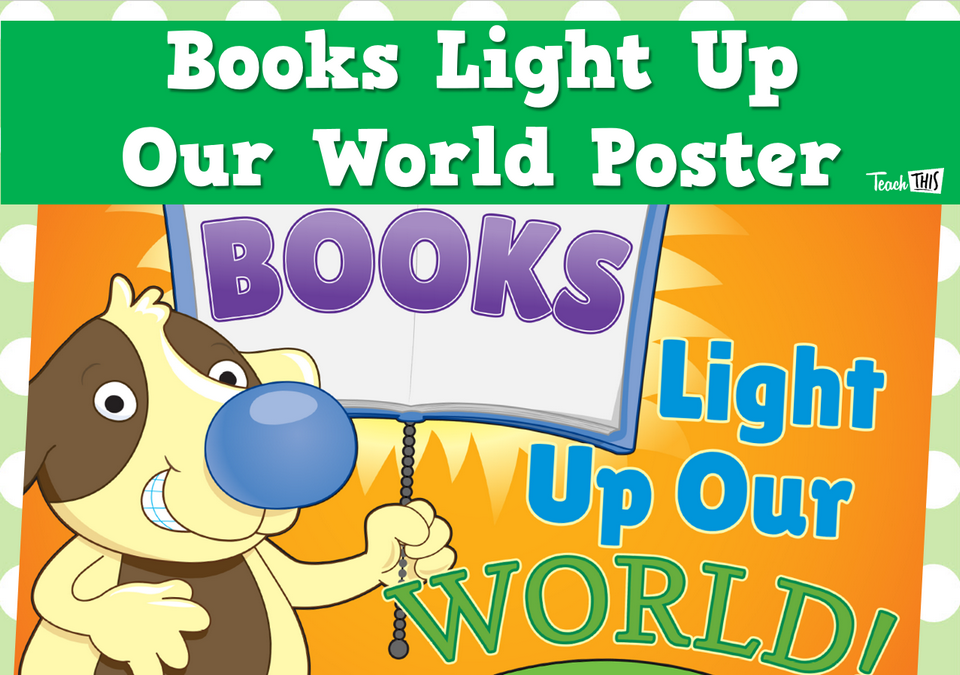 Books Light Up Our World Poster :: Teacher Resources and Classroom ...