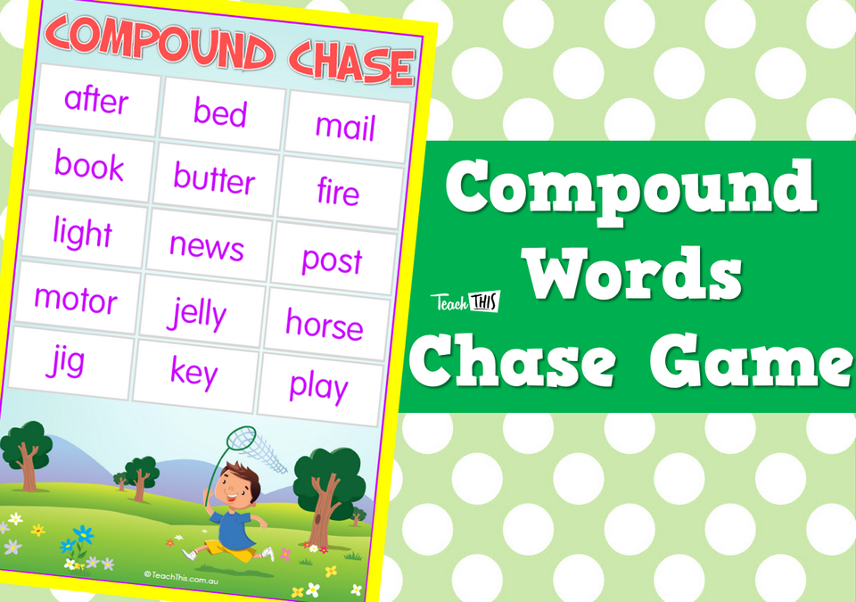 Compound Words Chase Game :: Teacher Resources and Classroom Games ...