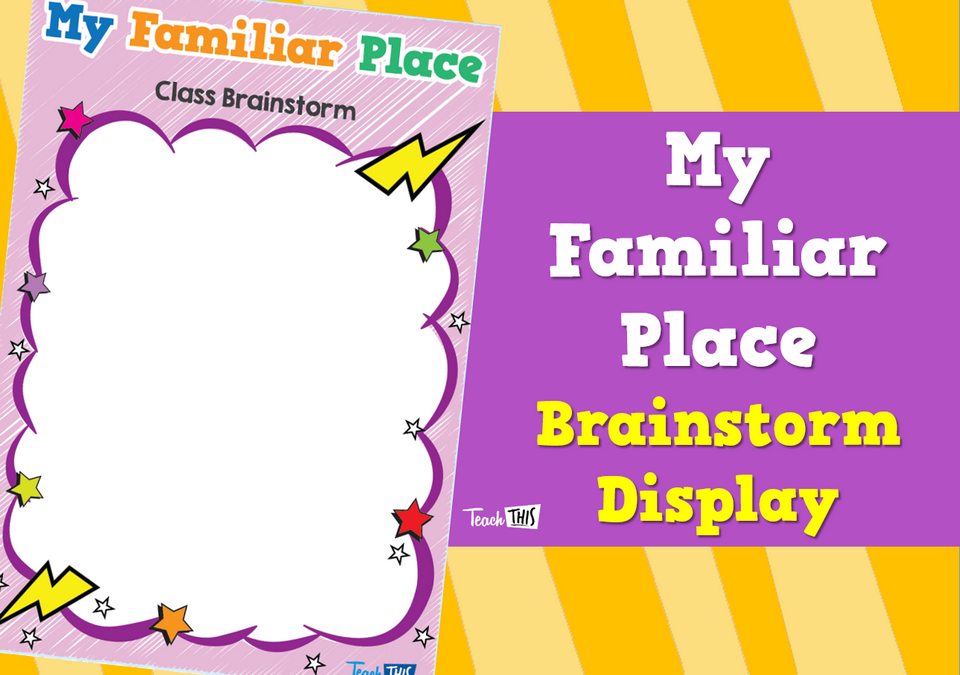My Familiar Place - Brainstorm Display :: Teacher Resources and ...