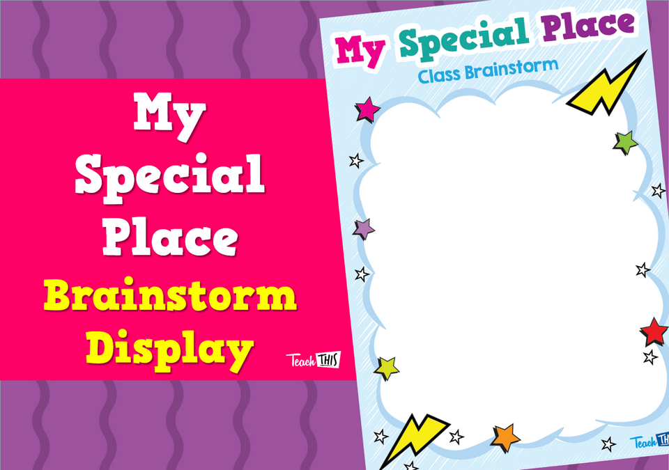 My Special Place - Brainstorm Display :: Teacher Resources and ...