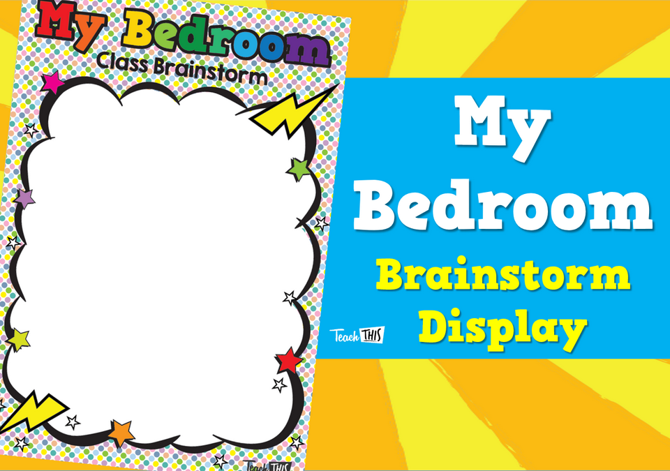 My Bedroom - Brainstorm Display :: Teacher Resources and Classroom ...