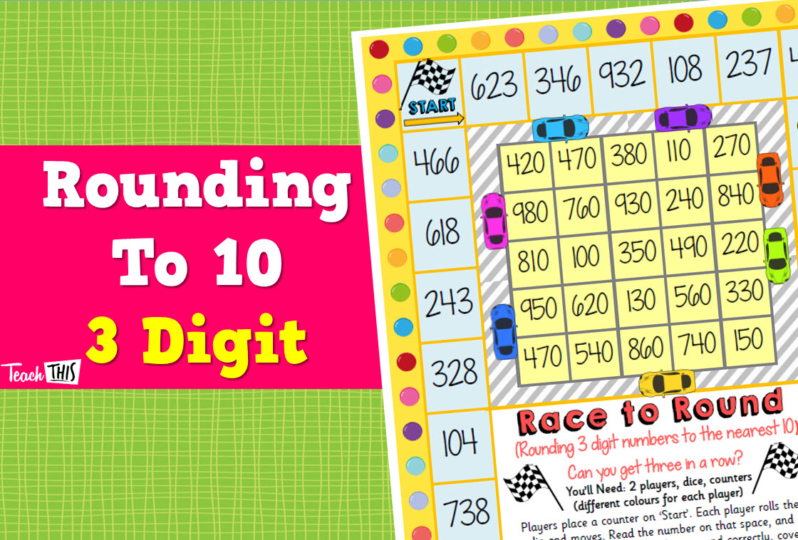 Rounding to 10 - Race to Round 3 Digit :: Teacher Resources and ...
