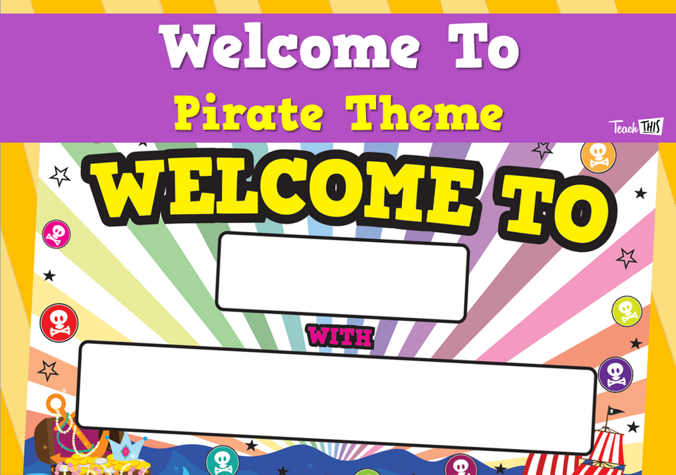 Editable Welcome To... - Pirate :: Teacher Resources and Classroom ...