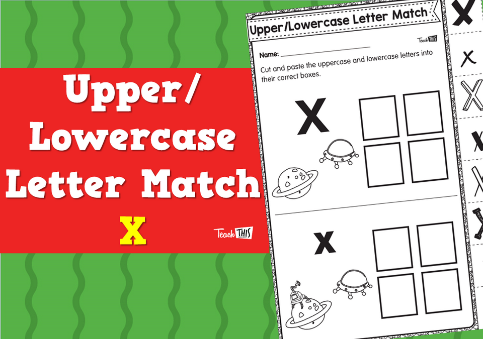 Upper/Lowercase Letter Match X :: Teacher Resources and Classroom Games ...