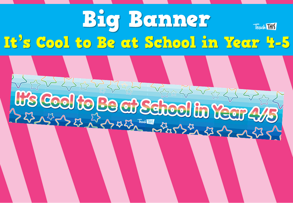 Big Banner - It's Cool to Be at School 4-5 :: Teacher Resources and ...