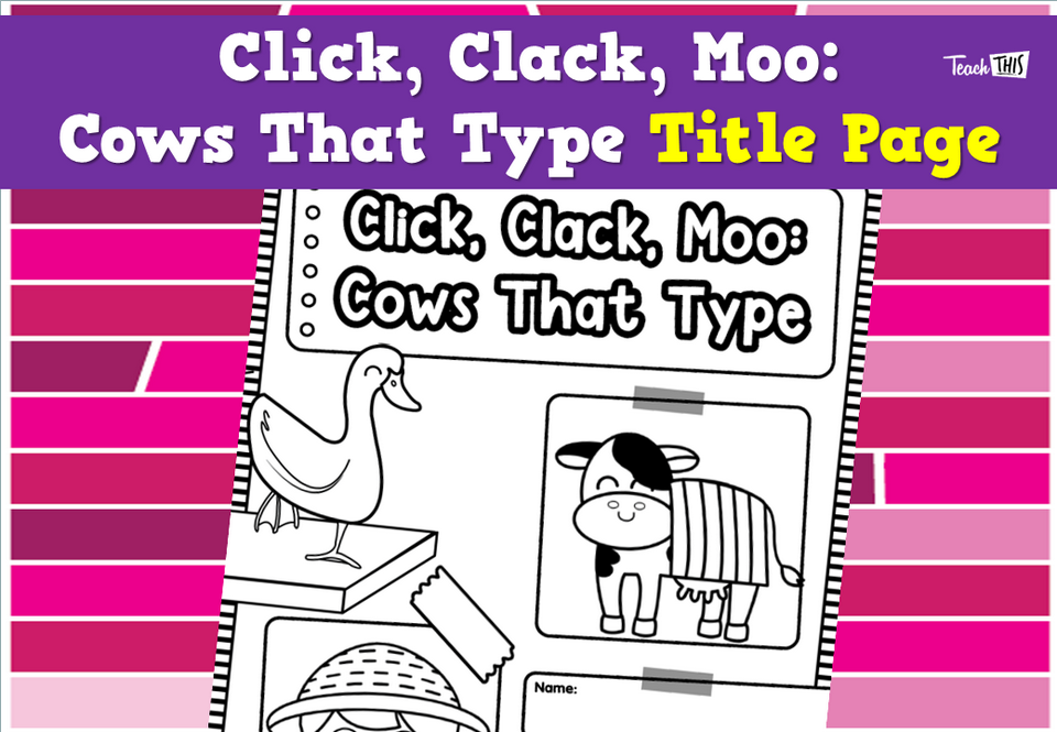 Click, Clack, Moo: Cows That Type - Title Page :: Teacher Resources and ...