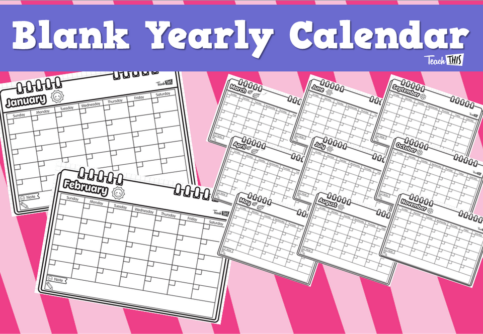 Blank Yearly Calendar :: Teacher Resources and Classroom Games :: Teach ...