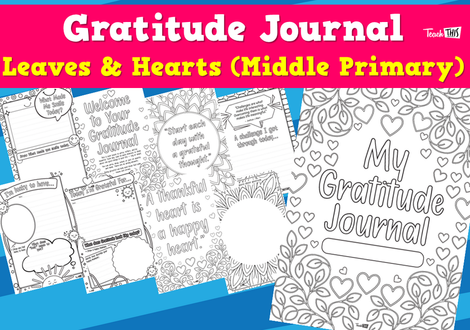 Gratitude Journal - Leaves & Hearts (Middle Primary) :: Teacher ...