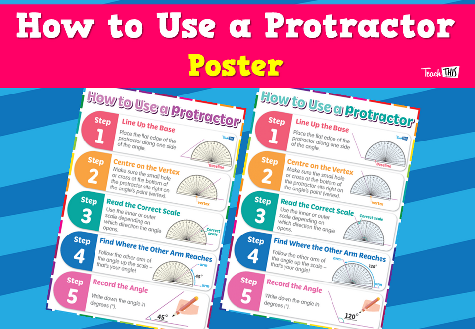 How to Use a Protractor - Poster :: Teacher Resources and Classroom ...