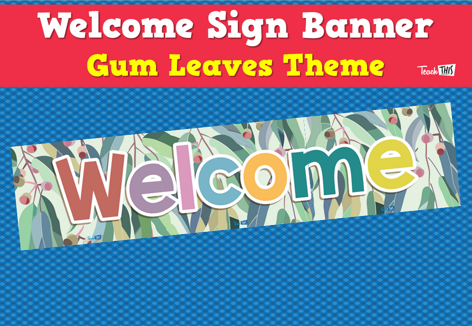 Welcome Sing Banner - Gum Leaves Theme :: Teacher Resources and ...