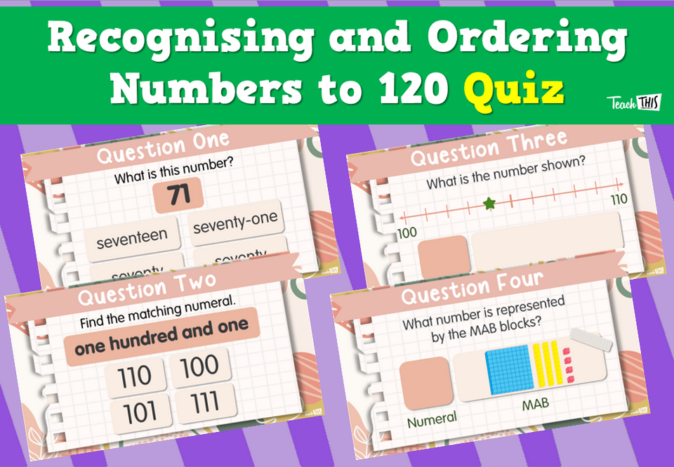 Recognising and Ordering Numbers to 120 - Quiz :: Teacher Resources and ...