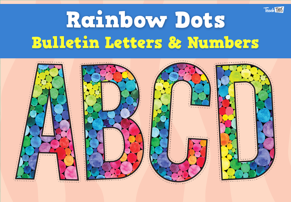 Rainbow Dots – Bulletin Letters & Numbers :: Teacher Resources and ...