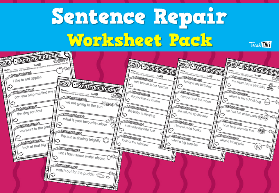 Sentence Repair - Worksheet Pack :: Teacher Resources and Classroom ...