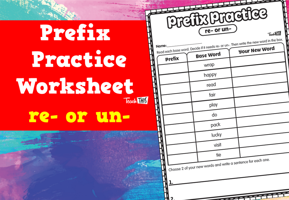 Prefix Practice Worksheet - re- or un- :: Teacher Resources and ...