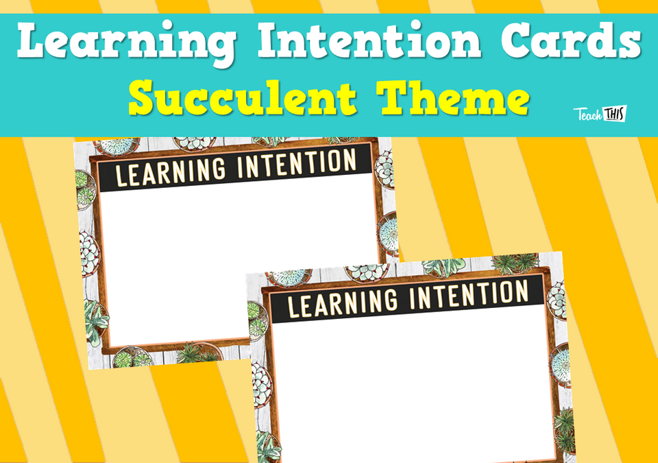 Learning Intention Cards - Succulent Theme :: Teacher Resources and ...