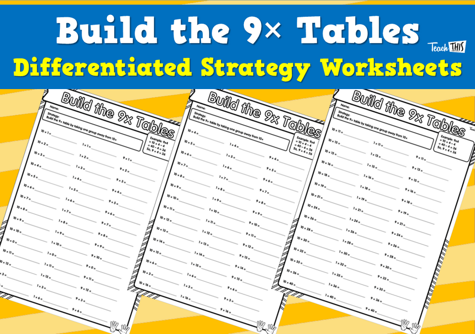 Build the 9× Tables - Differentiated Strategy Worksheets :: Teacher ...