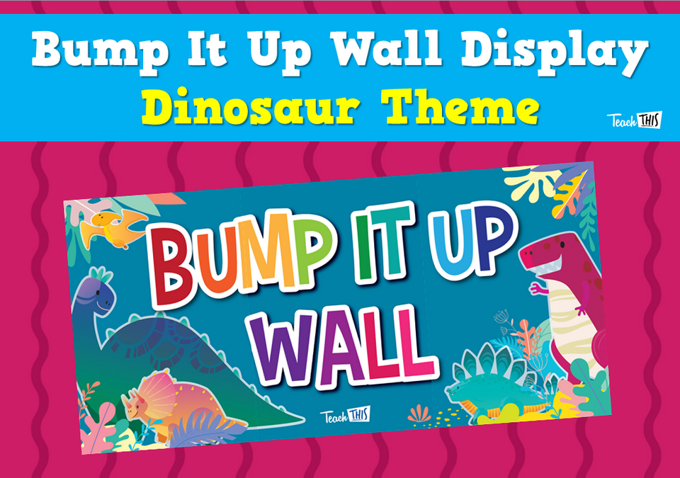 Bump It Up Wall Display - Dinosaur Theme :: Teacher Resources and ...