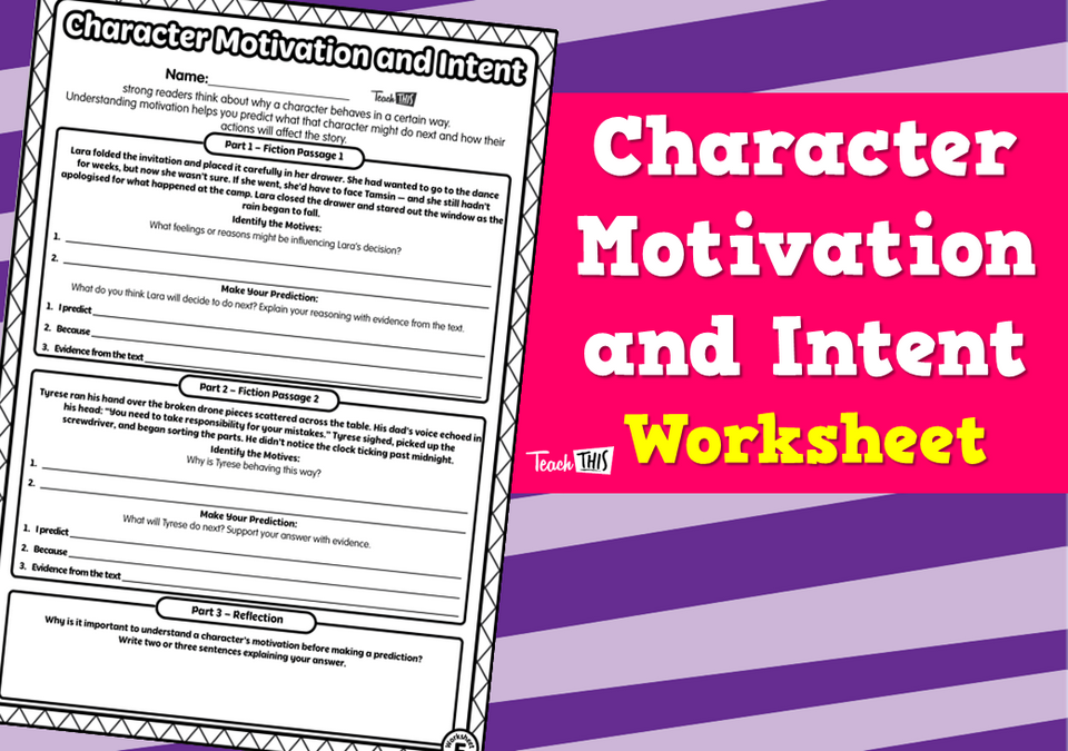 Character Motivation and Intent - Worksheet :: Teacher Resources and ...