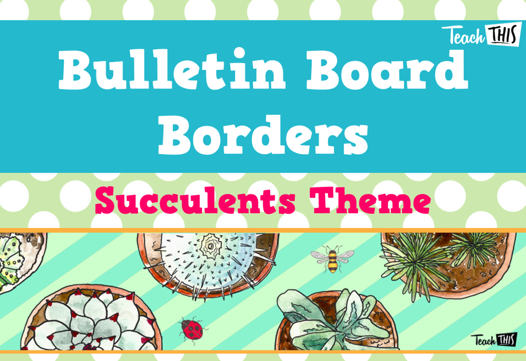 Bulletin Board Borders 2 - Succulents Theme :: Teacher Resources and ...