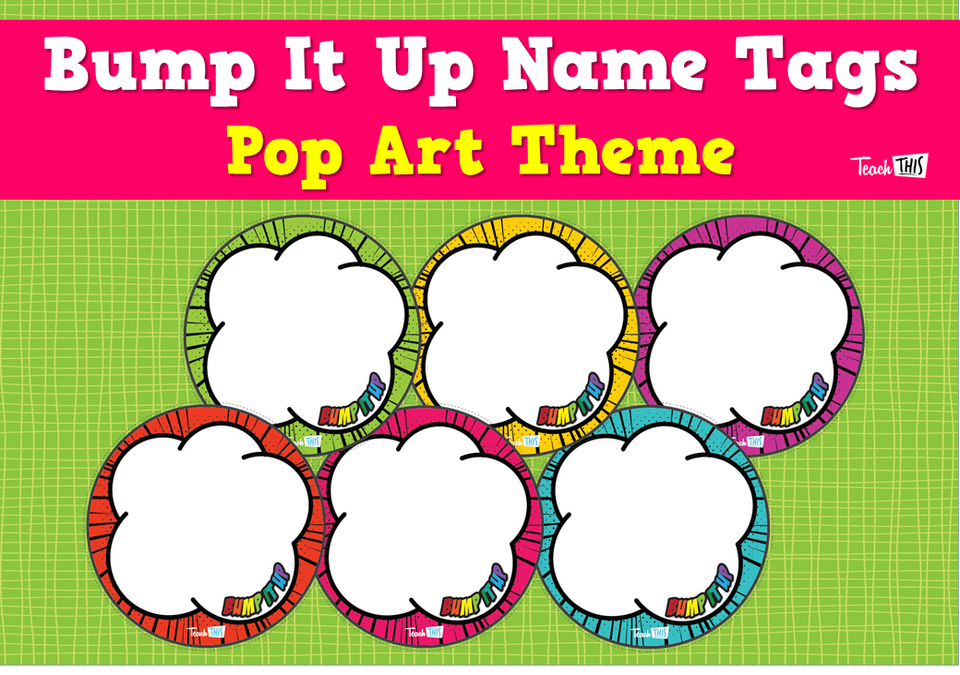 Bump It Up Name Tags - Pop Art Theme :: Teacher Resources and Classroom ...