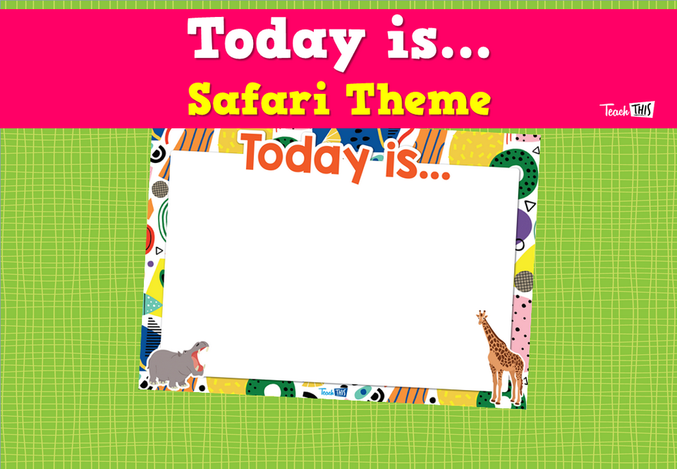 Today is... - Safari Theme :: Teacher Resources and Classroom Games ...