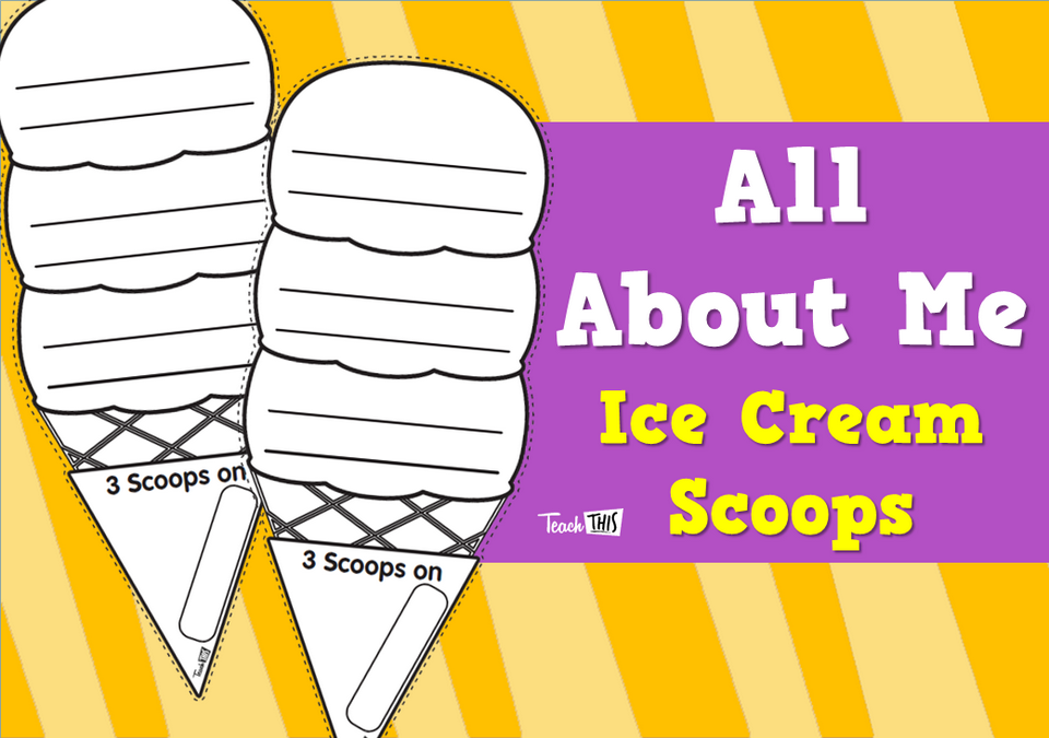 All About Me - Ice Cream Scoops :: Teacher Resources and Classroom ...